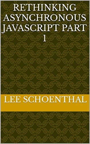 Amazon.com: Rethinking Asynchronous JavaScript Part 1 eBook ...