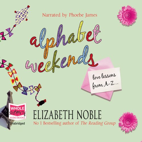 Alphabet Weekends (Audio Download): Elizabeth Noble, Phoebe James, W. F ...