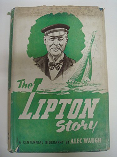 The Lipton story, a centennial biography: Waugh, Alec: Amazon.com: Books