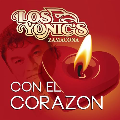 Amazon MusicでLos Yonic'sのCon El Corazonを再生する