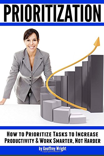 Amazon.com: Prioritization: How to Prioritize Tasks to Increase ...