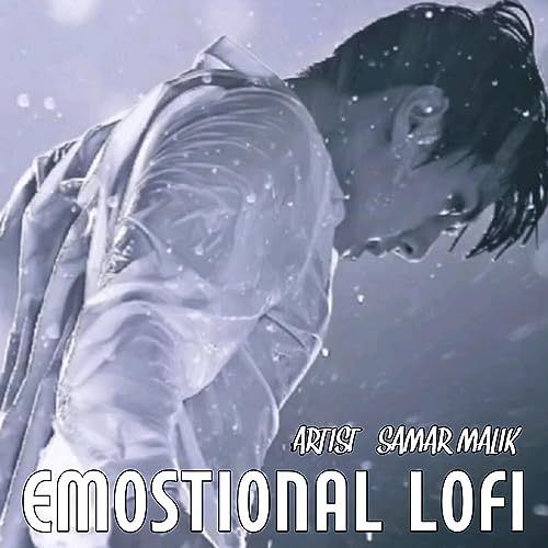 Emostional Lofi by Samar Malik on Amazon Music - Amazon.co.uk