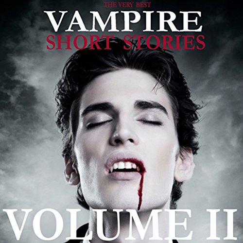 The Very Best Vampire Short Stories - Volume 2 (Audio Download): Jan ...