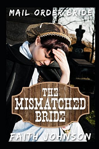 Mail Order Bride: The Mismatched Bride: Clean and Wholesome Western ...