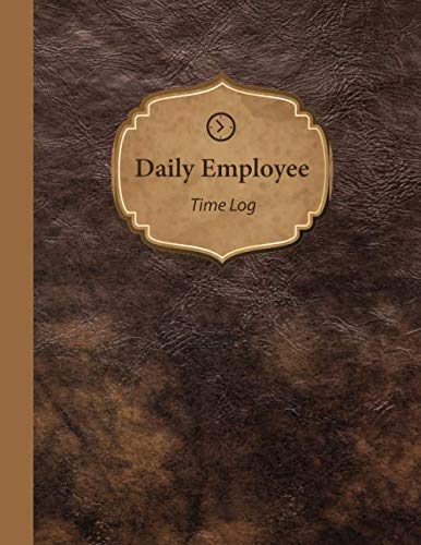 Daily Employee Time Log: Hourly Log Book Worked Tracker Employee ...