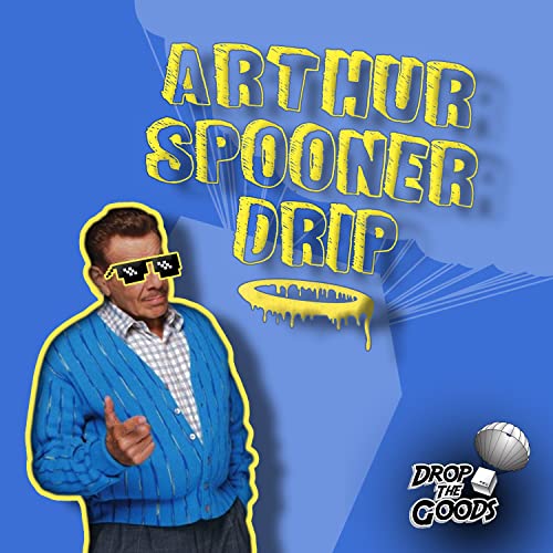 Play Arthur Spooner Drip by Drop the Goods on Amazon Music Unlimited