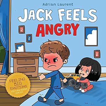 Jack Feels Angry: A Fully Illustrated Children's Story about Self ...