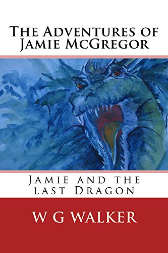 Amazon | The Adventures of Jamie McGregor: Jamie and the last Dragon ...