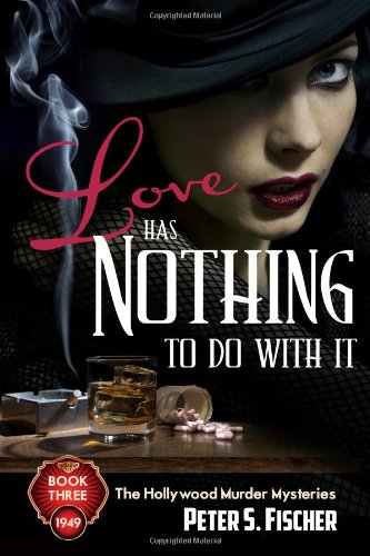 Love Has Nothing to Do With it: Fischer, Peter S: 9780984681921: Amazon ...