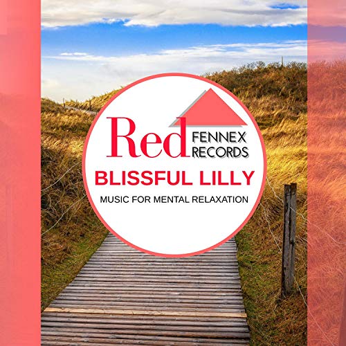 Play Blissful Lilly - Music For Mental Relaxation by Hridya Chintan ...