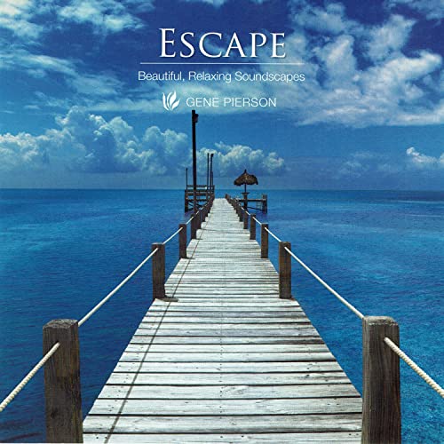 Amazon MusicでGene PiersonのEscape -Beautiful, Relaxing Soundscapesを再生する
