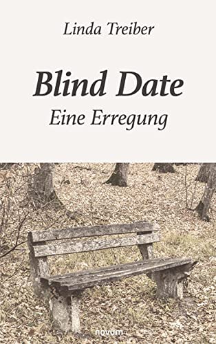 Blind Date – Eine Erregung : Treiber, Linda: Amazon.de: Bücher