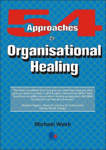 54 Approaches to Organisational Healing: Amazon.co.uk: Wash, Michael ...