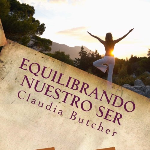 Equilibrando nuestro Ser: Espíritu, Alma y Cuerpo: Butcher, Claudia ...