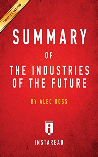 『Summary of the Industries of the Future: By Alec Ross - 読書メーター