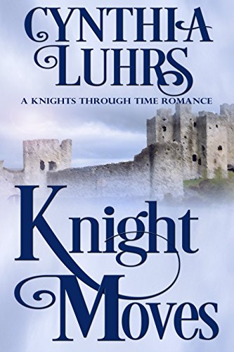 Knight Moves: Lighthearted Time Travel Romance (A Knights Through Time ...
