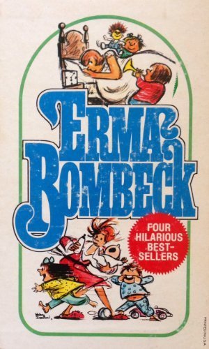 Four Hilarious Bestsellers (boxed set): Bombeck, Erma and Bill Keane ...