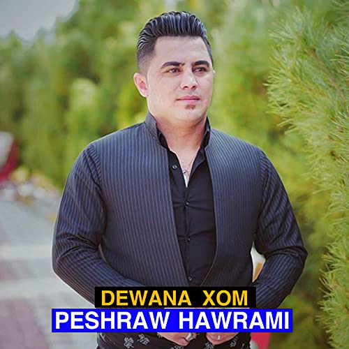 Dewana Xom by Peshraw Hawrami on Amazon Music - Amazon.co.uk