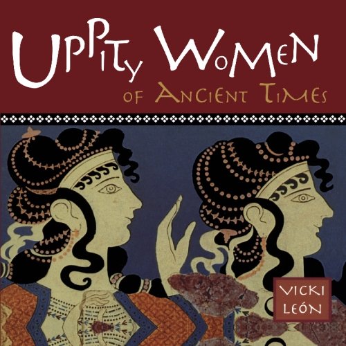 Uppity Women of Ancient Times: Leon, Vicki: 9781573240109: Amazon.com ...