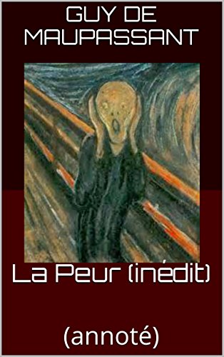 La Peur (inédit): (annoté) eBook : Guy de Maupassant: Amazon.fr ...