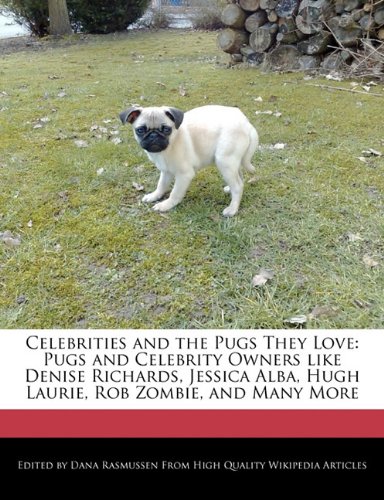 Amazon.co.jp: Celebrities and the Pugs They Love: Pugs and Celebrity Owners Like Denise Richards ...