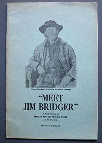 Meet Jim Bridger : A Brief Bistory of Bridger and His Trading House on ...