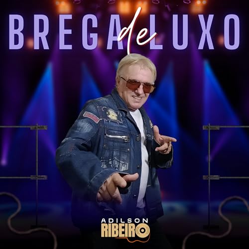 Spiele Brega De Luxo von Adilson Ribeiro auf Amazon Music ab
