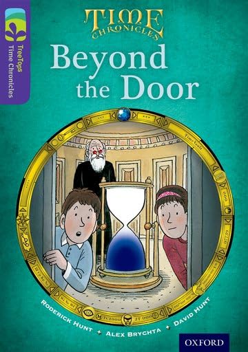 Oxford Reading Tree Treetops Time Chronicles: Level 11: Beyond the Door ...
