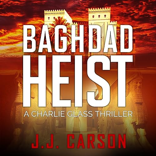 Amazon.com: Baghdad Heist: A Charlie Glass Murder Mystery Thriller ...