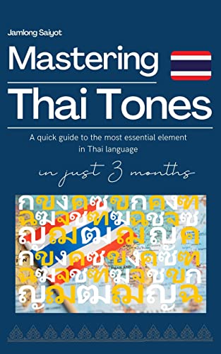 Mastering Thai Tones in just 3 Months: A quick guide to the most ...
