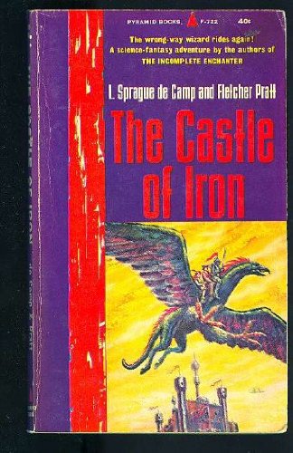The Castle of Iron: De Camp, L. Sprague; Pratt, Fletcher: Amazon.com: Books