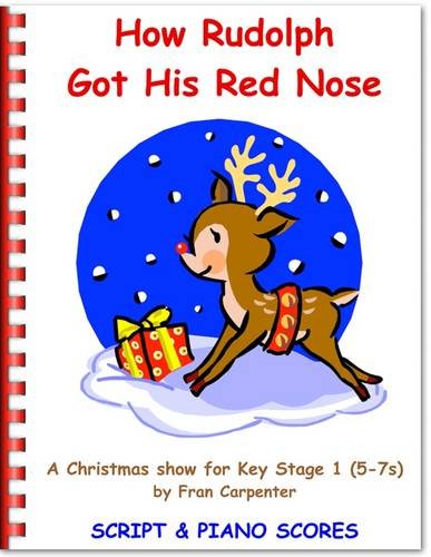 How Rudolph Got His Red Nose: Children's Christmas Musical Play ...