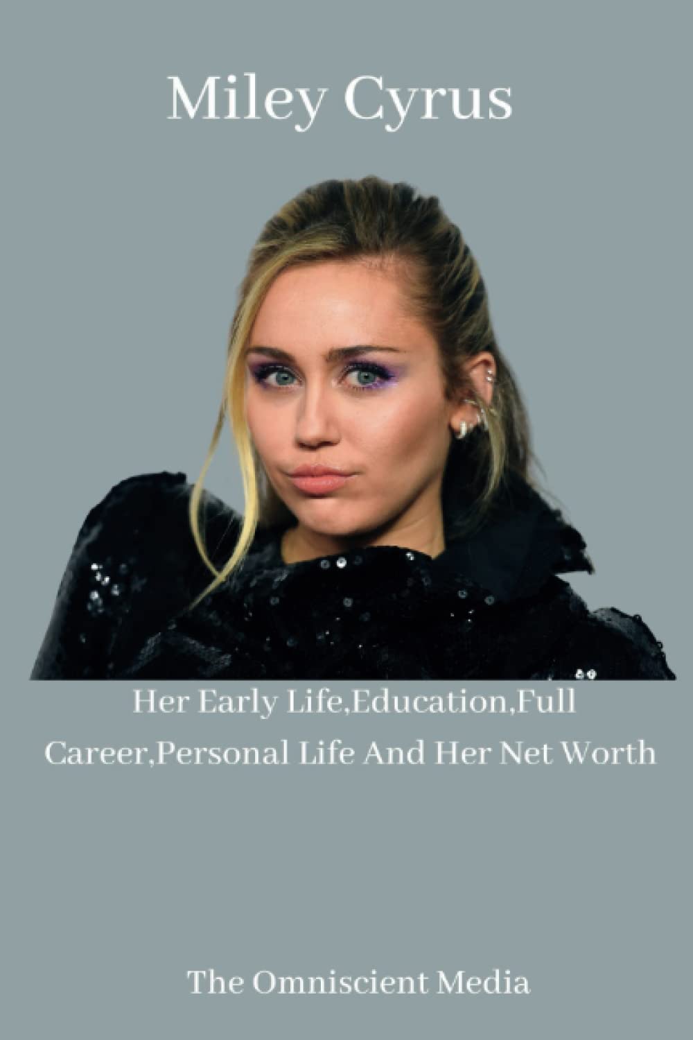 Miley Cyrus: Her Early Life,Education,Full Career,Personal Life And Her ...