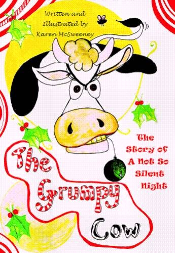 The Grumpy Cow: The Story of a Not So Silent Night: Amazon.co.uk: McSweeney, Karen ...