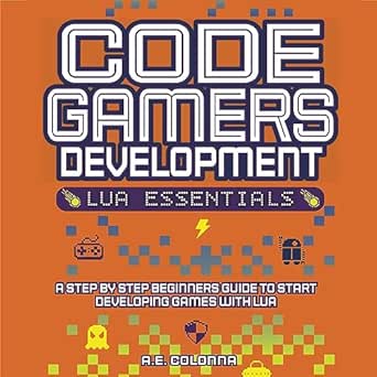 Amazon.com: Code Gamers Development: Lua Essentials: A Step-By-Step ...