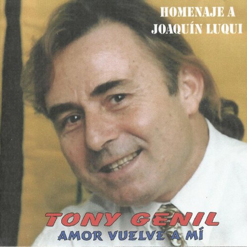 Amazon.com: Amor Vuelve a Mí - Homenaje a Joaquín Luqui : Tony Genil ...