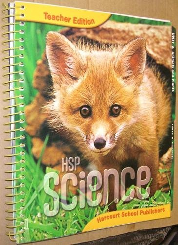 HSP Science, Teacher's Edition, Grade K: HARCOURT SCHOOL PUBLISHERS ...