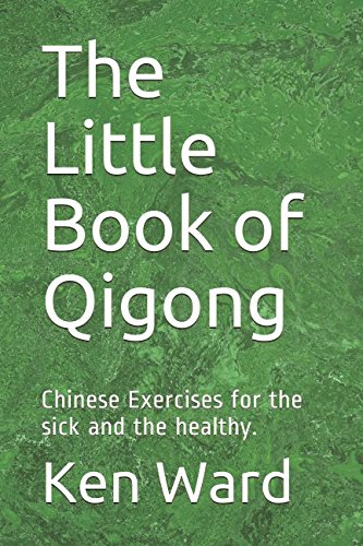 The Little Book of Qigong: Chinese Exercises for the sick and the ...