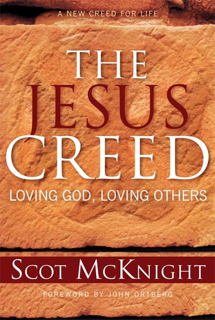 The Jesus Creed: Loving God, Loving Others: McKnight, Scot ...