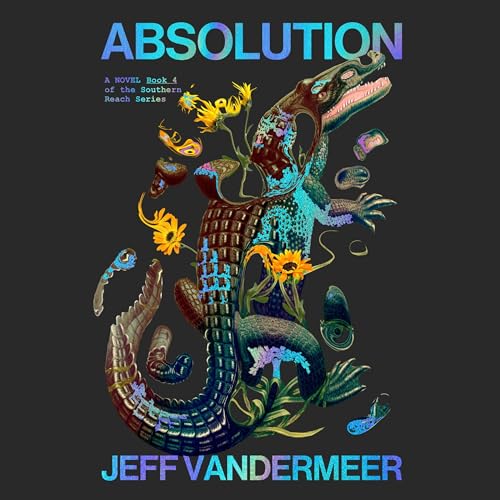 Amazon.com: Absolution: The Southern Reach Trilogy, Book 4 (Audible ...