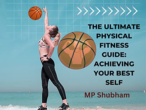 Amazon.com: The Ultimate Physical Fitness Guide: Achieving Your Best ...