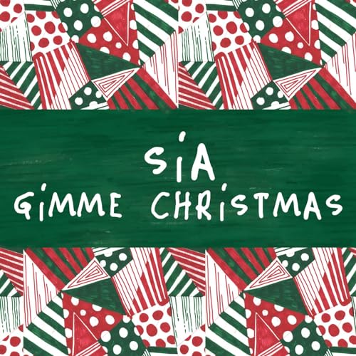 Play Gimme Christmas by Sia on Amazon Music Unlimited