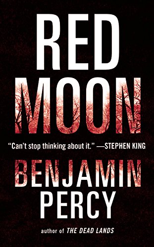 Amazon.com: Red Moon: A Novel: 9781455501670: Percy, Benjamin: Books