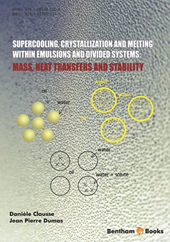 Supercooling, Crystallization and Melting within Emulsions and Divided ...