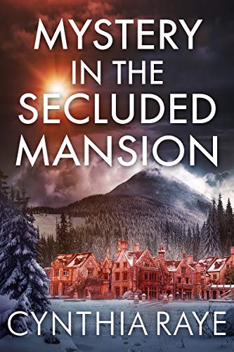 Mystery in the Secluded Mansion: A Cozy Mystery Book - Kindle edition by Raye, Cynthia. Mystery ...