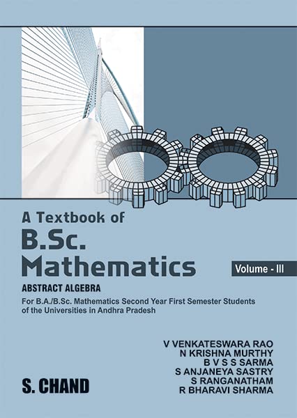 A Textbook of B.Sc. Mathematics: [Abstract Algebra] Volume III (Andhra ...