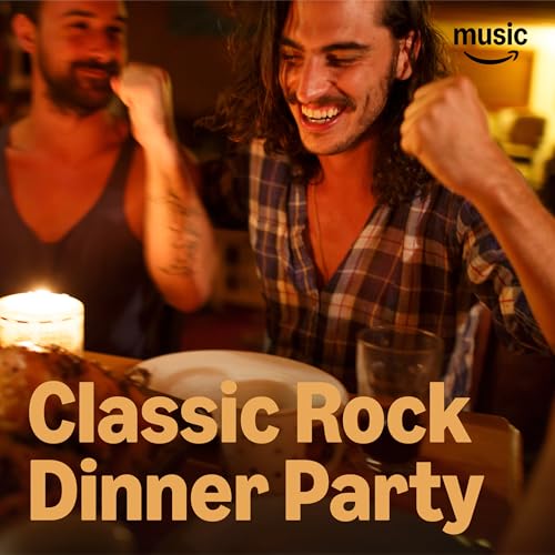 Classic Rock Dinner Party Playlist on Amazon Music Unlimited
