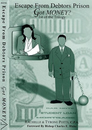 Got Money? (Escape from Debtors Prison Book 1) eBook : Potts, Tyrone ...