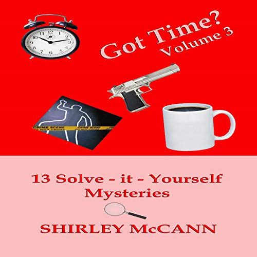Amazon.com: Got Time?, Volume 3: 13 Solve It Yourself Mysteries ...