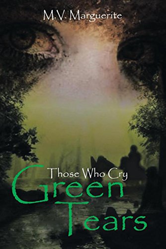 Amazon.com: Those Who Cry Green Tears eBook : Marguerite, M.V.: Kindle ...